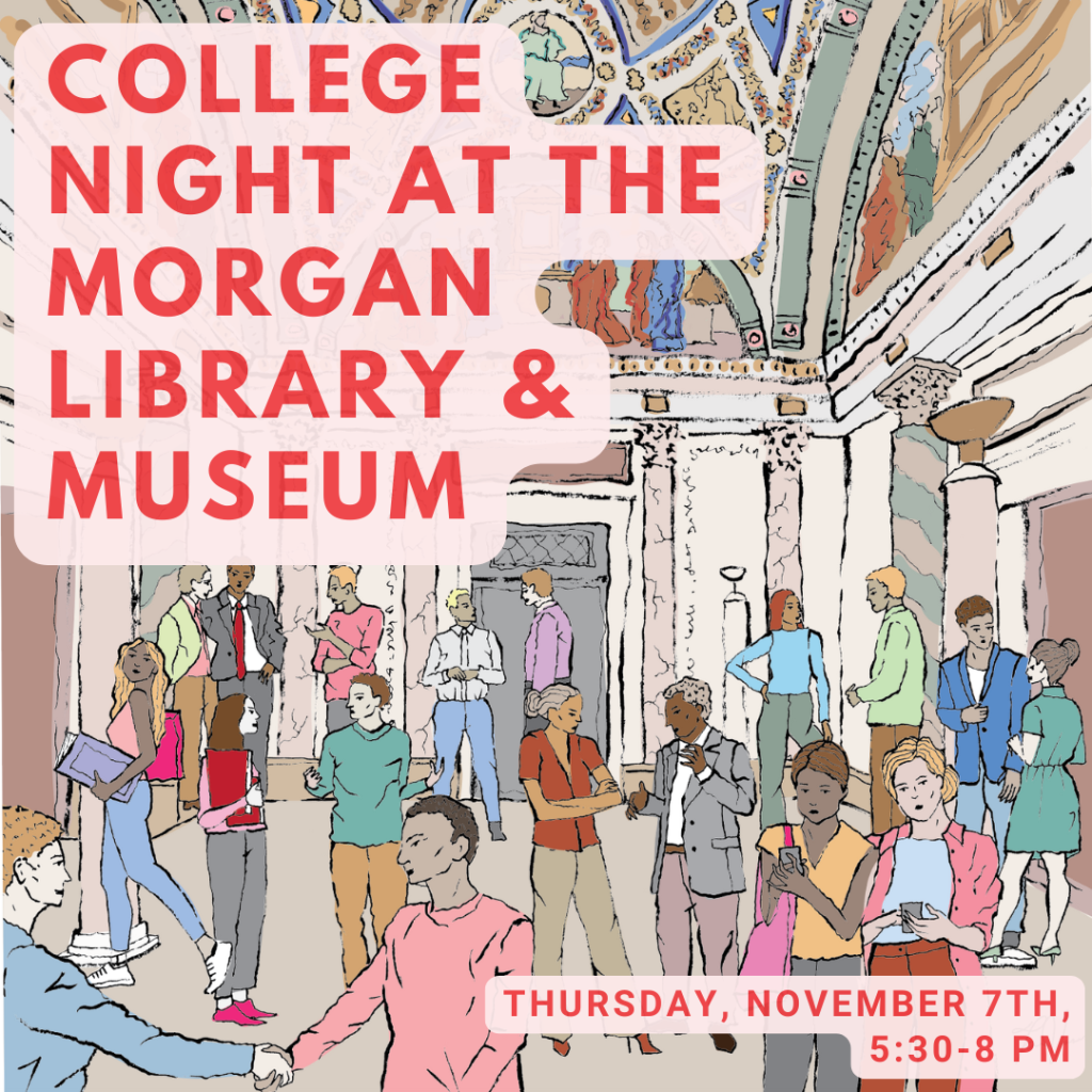 Morgan Library and Museum College Night—Free Entry
