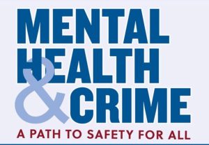 Mental Health and Crime: A Path to Safety for All